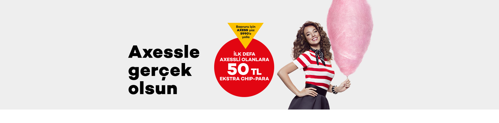 Axess | Axessle Gerçek Olsun